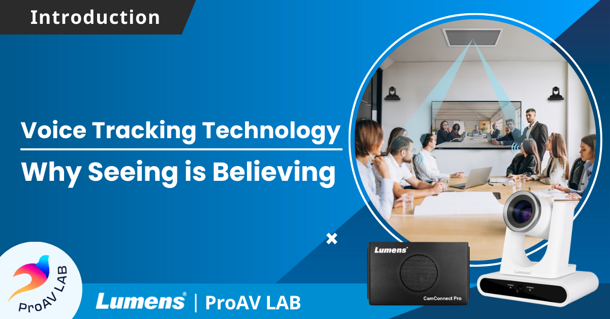 Voice Tracking Technology: Why Seeing is Believing | Lumens